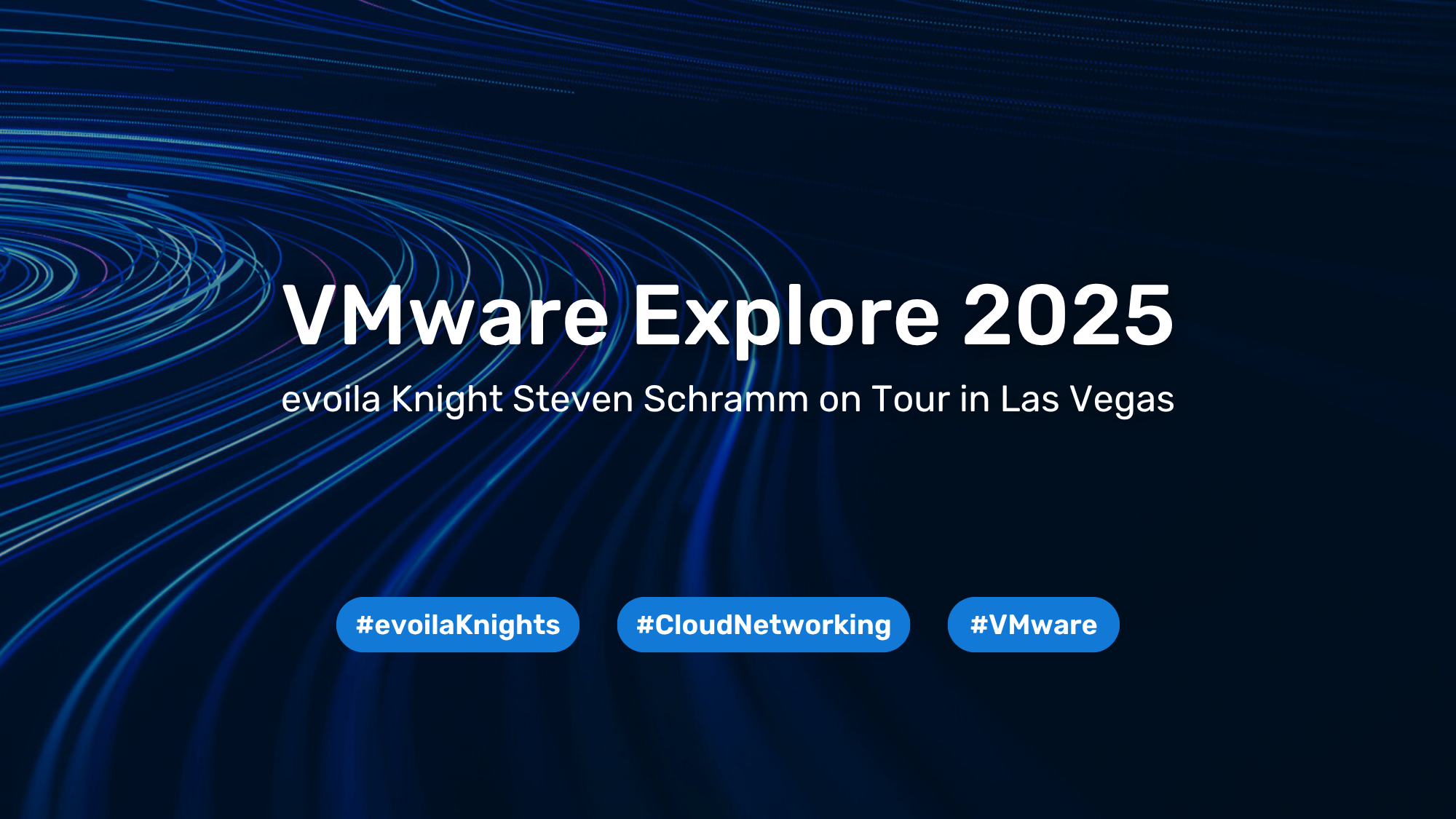 Meet me at the VMware Explore - Steven Schramm - evoila GmbH