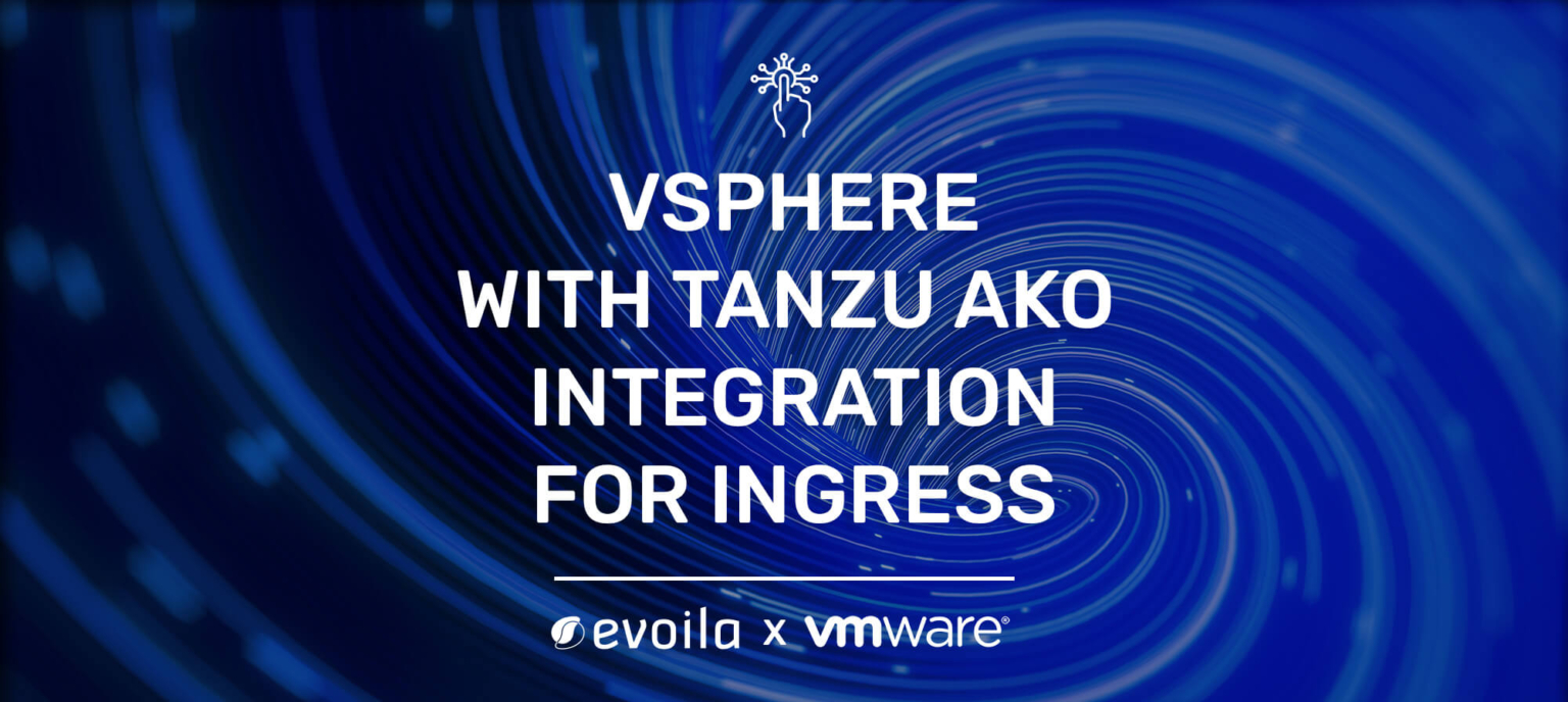 vSphere with Tanzu AKO integration for Ingress - evoila US