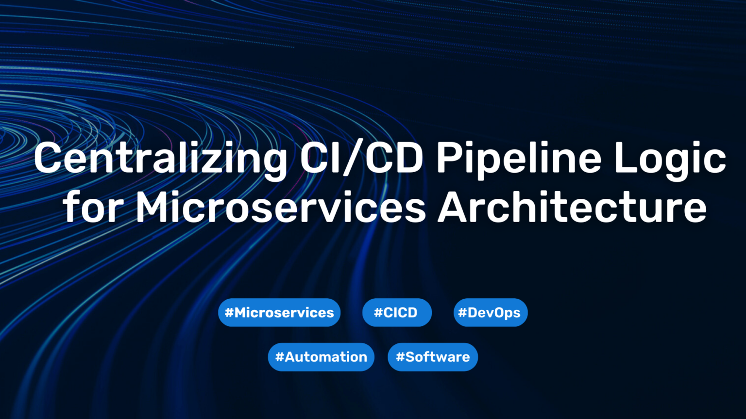 Centralizing CI/CD Pipeline Logic for Microservices Architecture ...