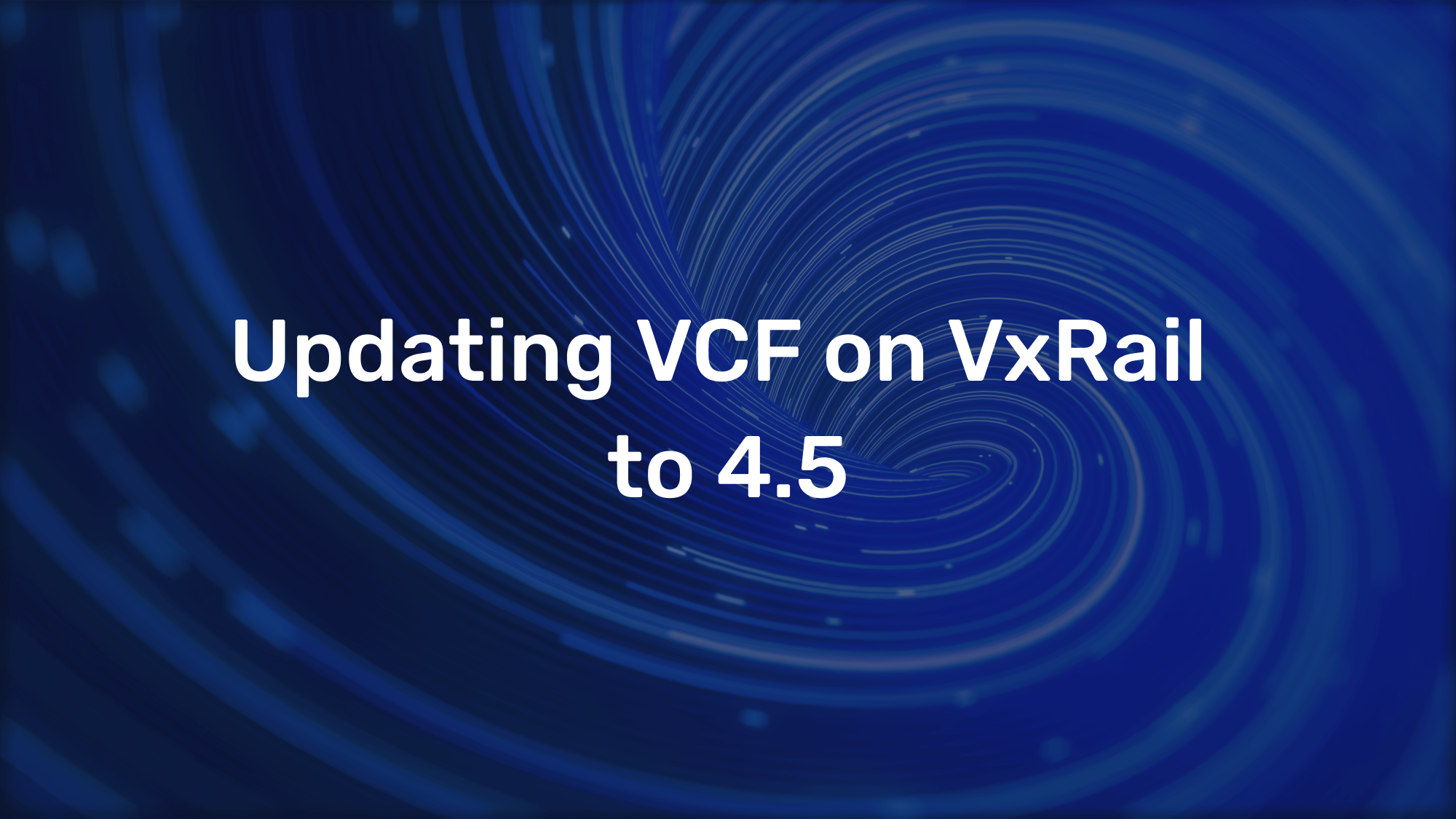 Updating VCF on VxRail to 4.5 - evoila GmbH
