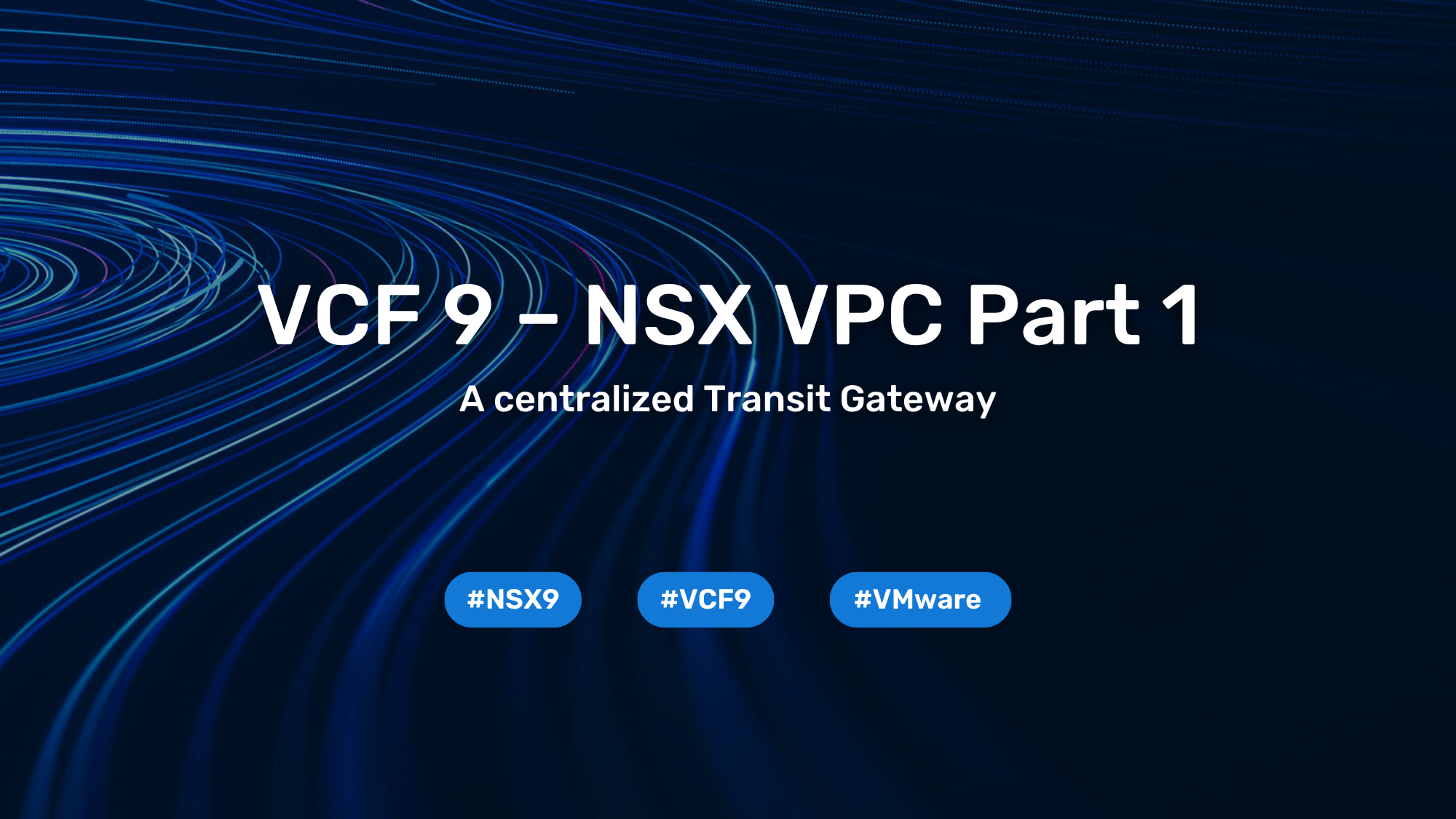VCF 9 - NSX VPC Part 1 - centralized Transit Gateway - evoila GmbH