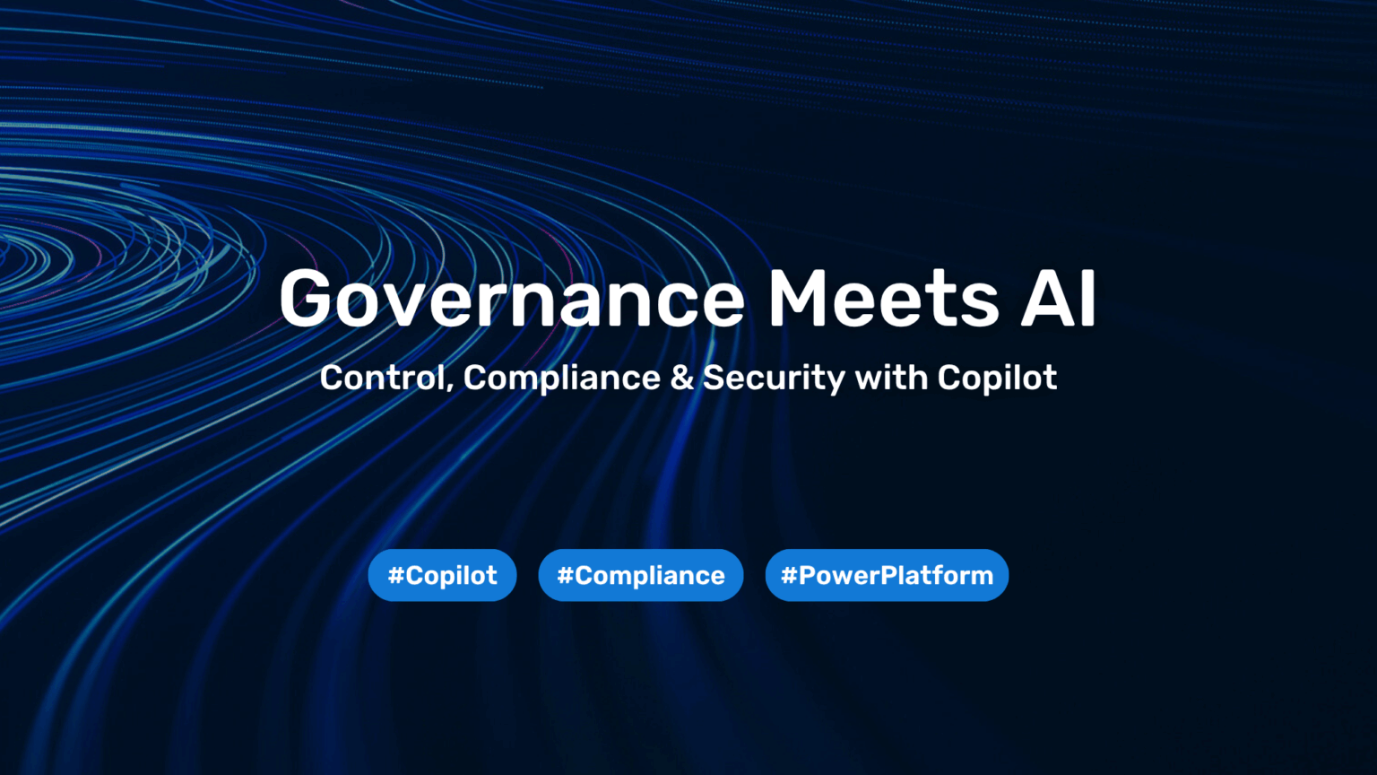 Governance Meets AI: How to Stay in Control of Copilot in the Power ...