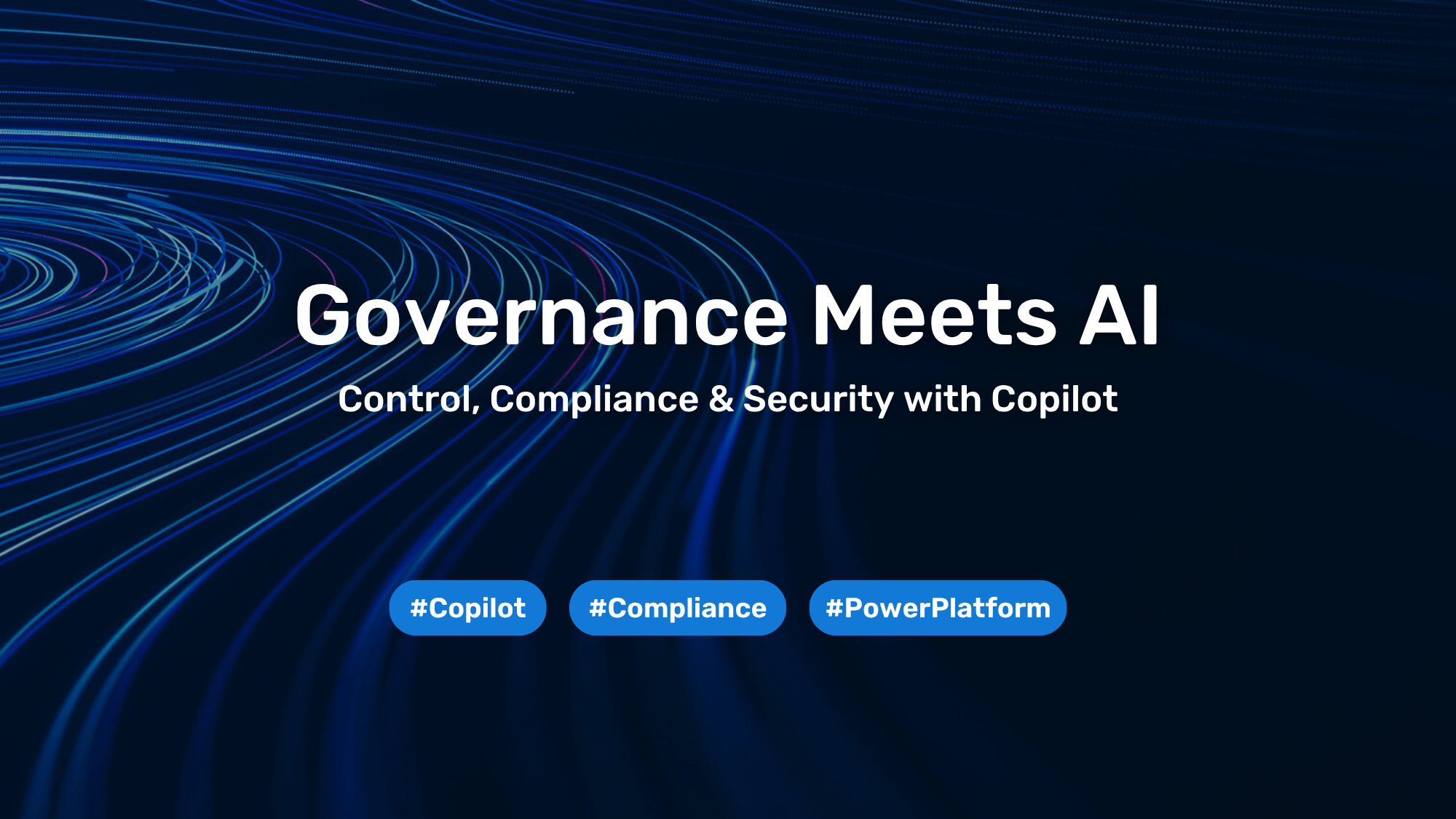 Governance Meets AI: How to Stay in Control of Copilot in the Power ...